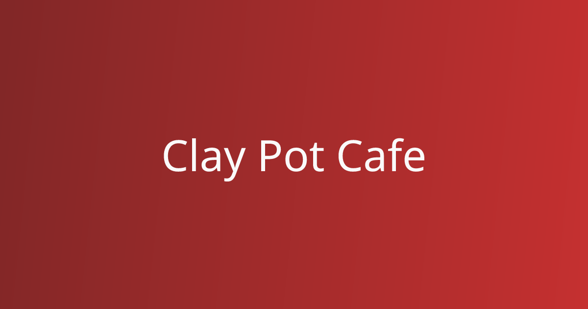Best Chinese in Boston, MA | Clay Pot Cafe | Order Online